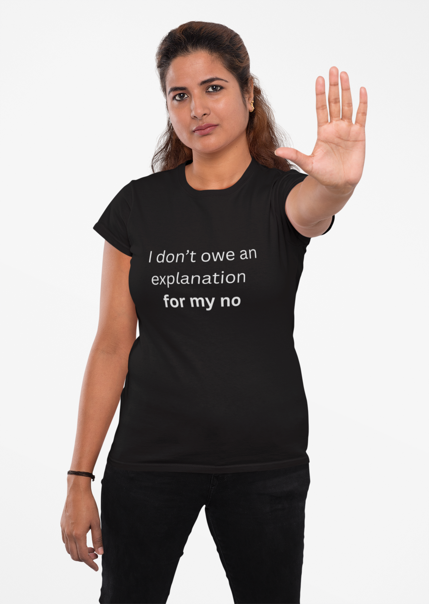 I Don't Owe An Explanation For My No T-Shirt — Empowerment Quote Tee ...